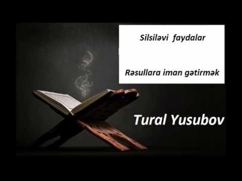 Rəsullara iman gətirmək - Tural Yusubov