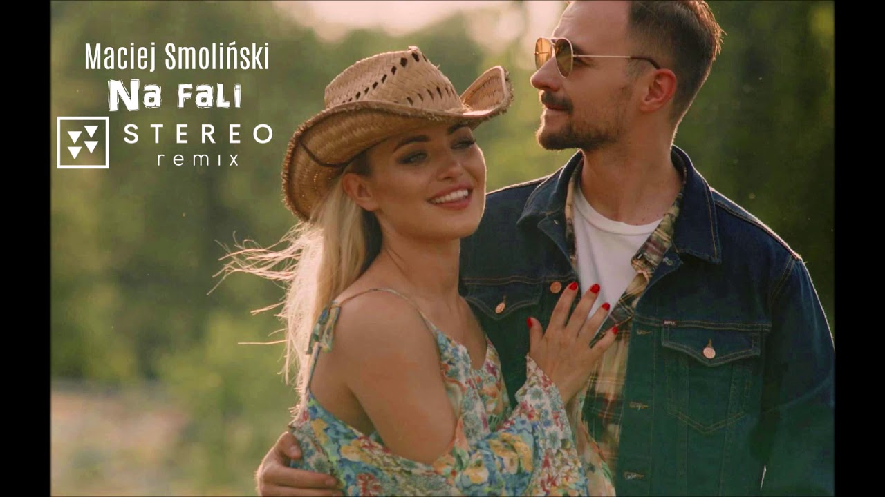 Maciej Smoliński - Na fali (STEREO club remix) - YouTube