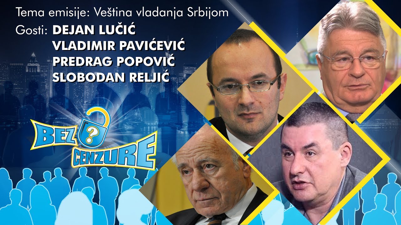 BEZ CENZURE - Dejan Lucic, Vladimir Pavicevic, Predrag Popovic i ...