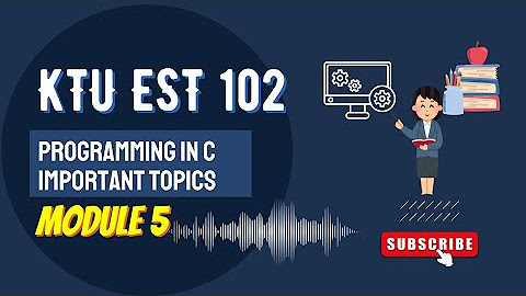 KTU EST 102 PROGRAMMING IN C IMPORTANT TOPICS - YouTube