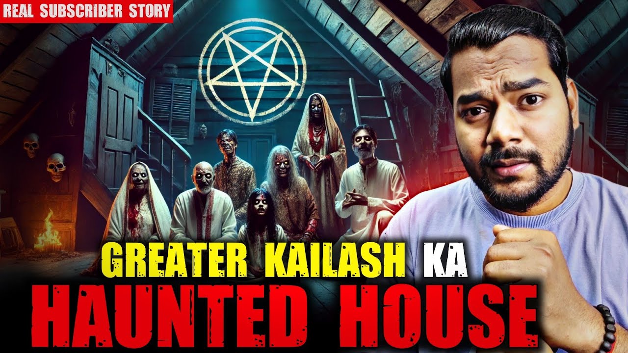 Greater Kailash Ka Haunted House | Real Subscriber | Real Horror Story ...