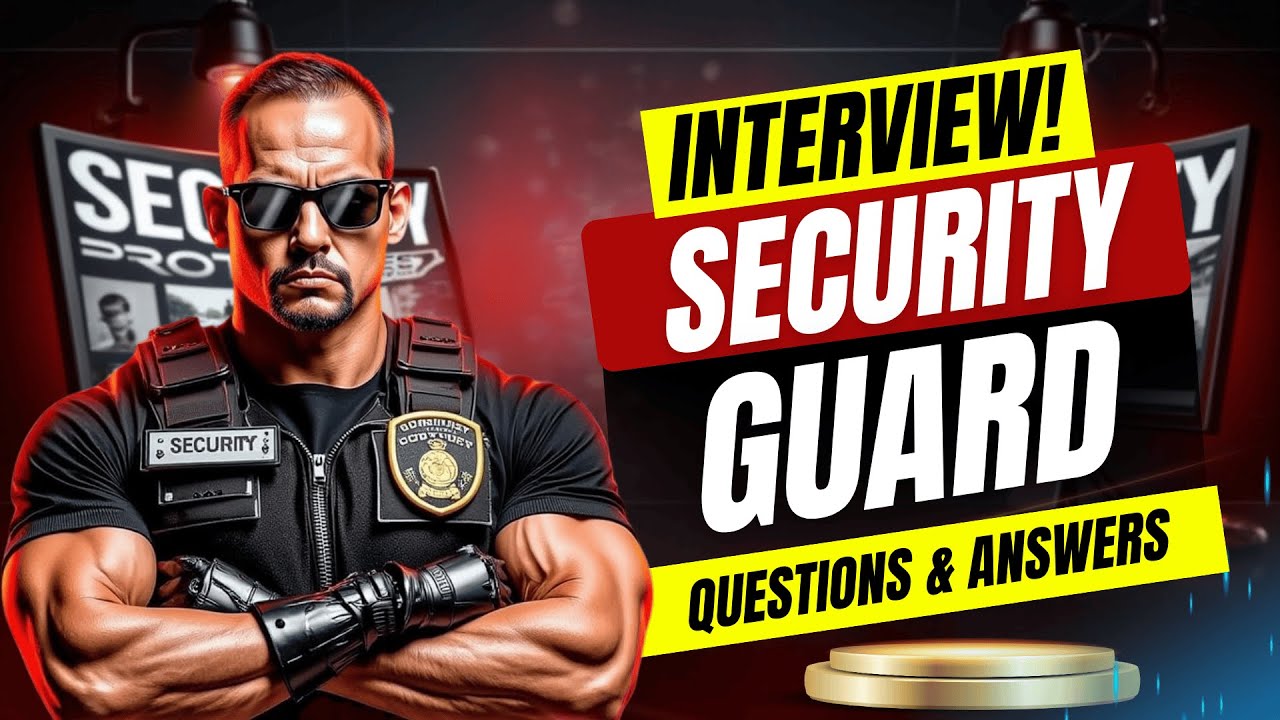 Security Guard Interview Questions and Answers | Security Guard Job ...