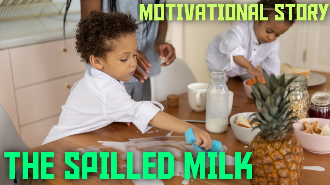 The Spilled Milk | Short Motivational Story | Short Story #181 ...