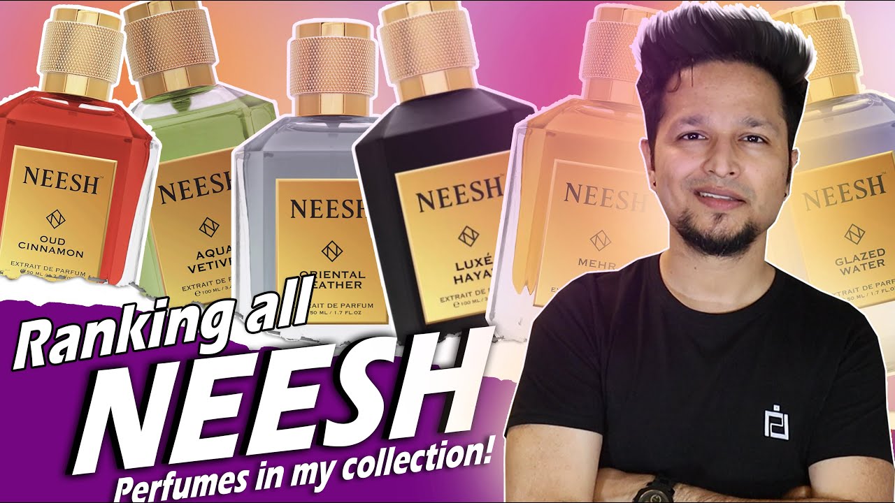 Ranking all NEESH Perfumes in my Collection हिंदी में Neesh Discovery ...