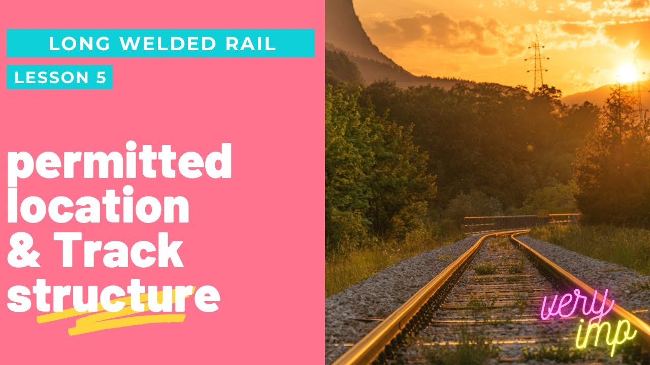 LONG WELDED RAIL 5 permitted locations and track structure - YouTube