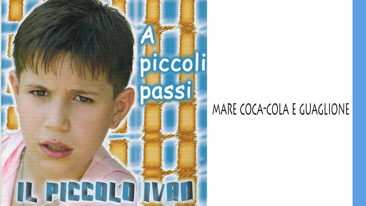 Il piccolo Ivan - Mare coca-cola e guaglione - YouTube