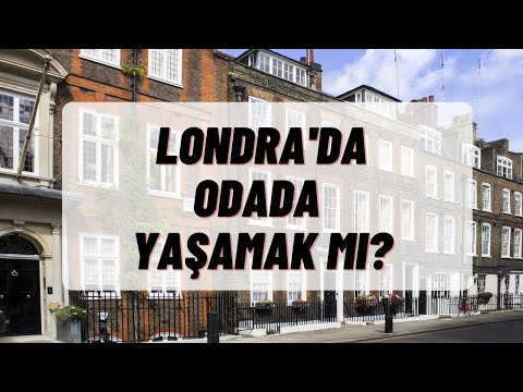 Londra'da odada yaşamak nasıl? Herkes mi böyle yaşıyor? Londra'da oda kiraları ne kadar?