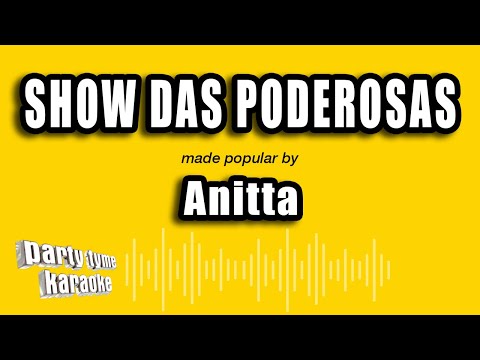Anitta - Show Das Poderosas (Versão Karaokê)