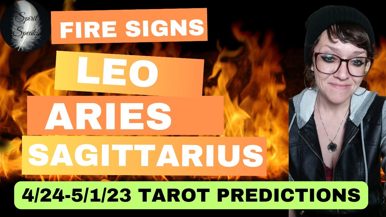 Aries, Leo, Sagittarius – Fire Signs for the Week Ahead - Tarot ...