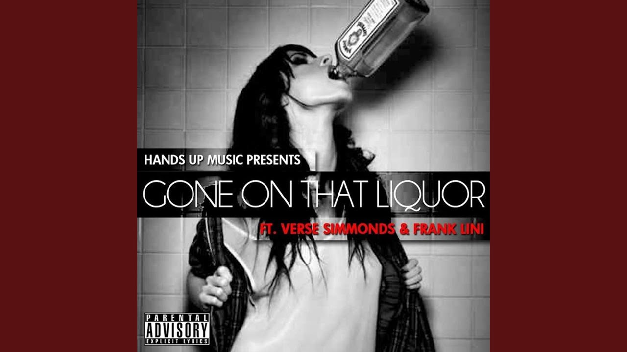Gone on That Liquor (feat. Verse Simmonds & Frank Lini) - YouTube