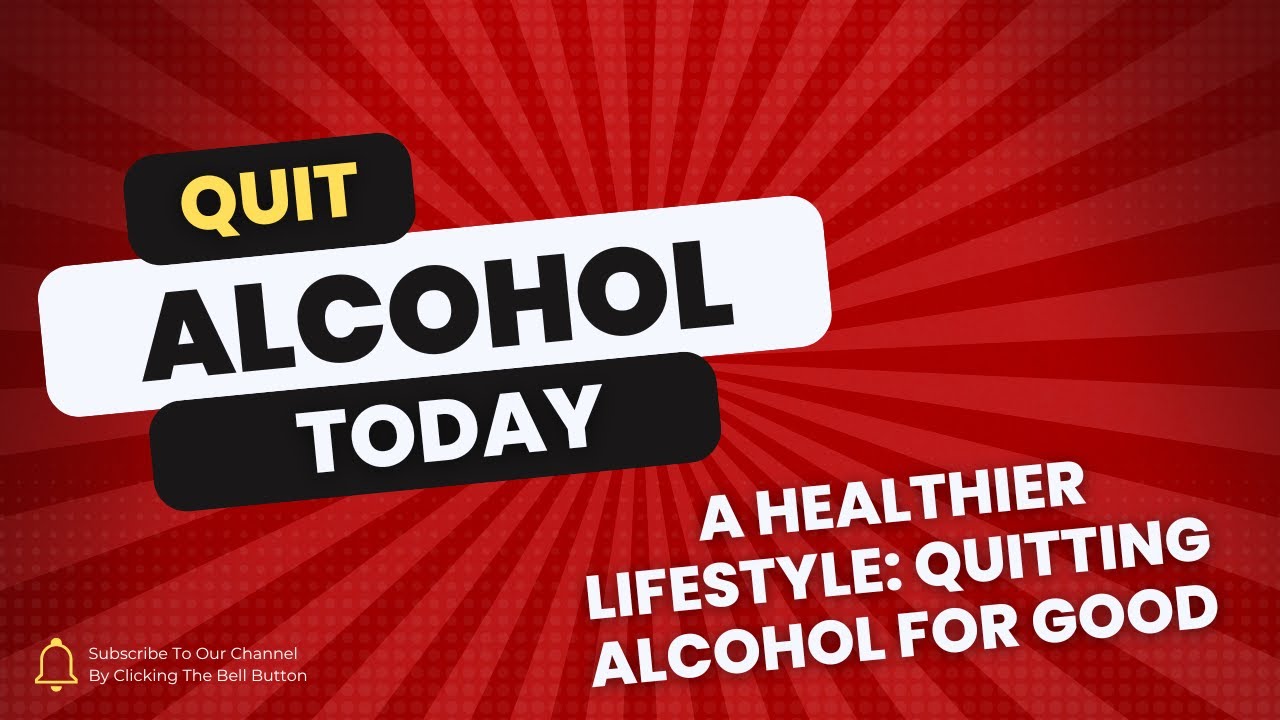 Tips to Quit Alcohol Today | A Healthier Lifestyle | Quiting Alcohol ...