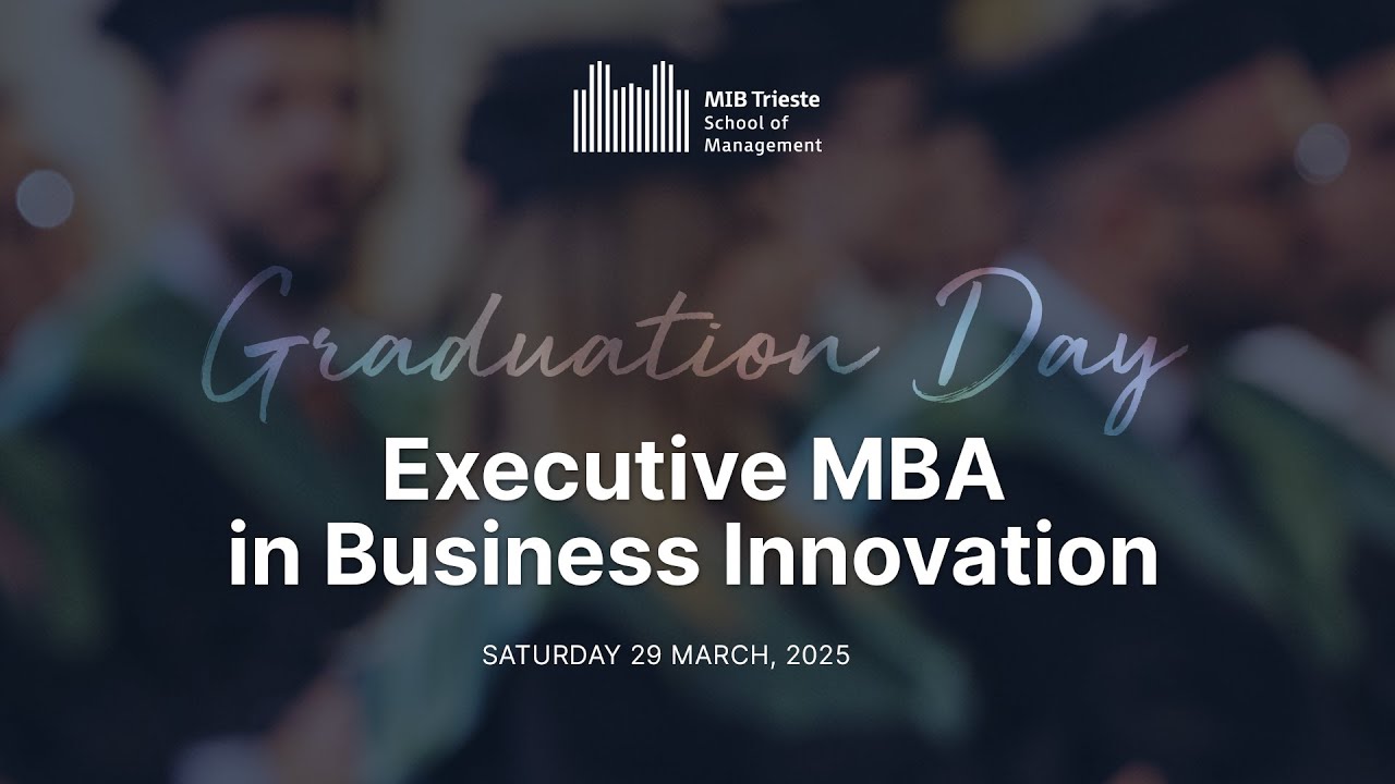 Executive MBA in Business Innovation Graduation Day at MIB Trieste ...