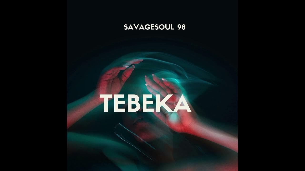 SAVAGESOUL98 - TEBEKA - YouTube