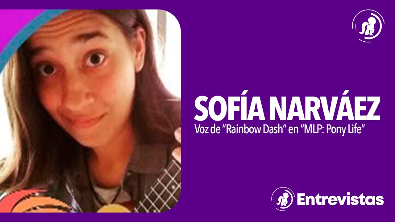 LNMLP Entrevistas: Sofía Narváez (Voz de "Rainbow Dash" de "MLP: Pony Life") | Las Noticias MLP ...