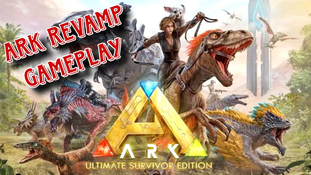 Ark revamp gameplay | ark ultimate Survivor edition release date ...