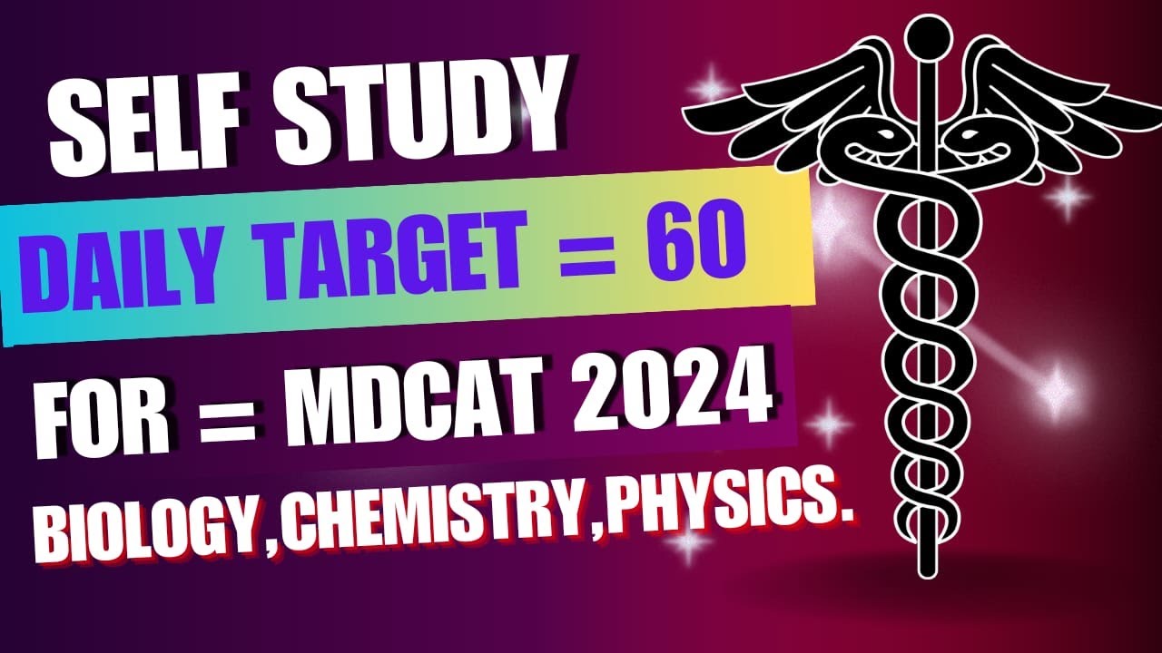SELF STUDY, DAILY TARGET NO= 60 PREPARATION FOR [ MDCAT 2024 ]. - YouTube