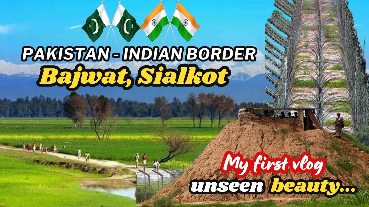 Bajwat, Sialkot - Indian Border -unseen beauty of Sialkot - First vlog ...