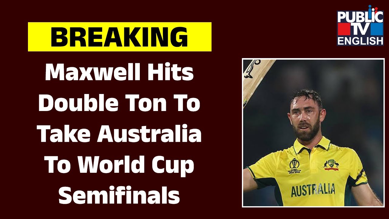 Maxwell Hits Double Ton To Take Australia to World Cup Semifinals ...