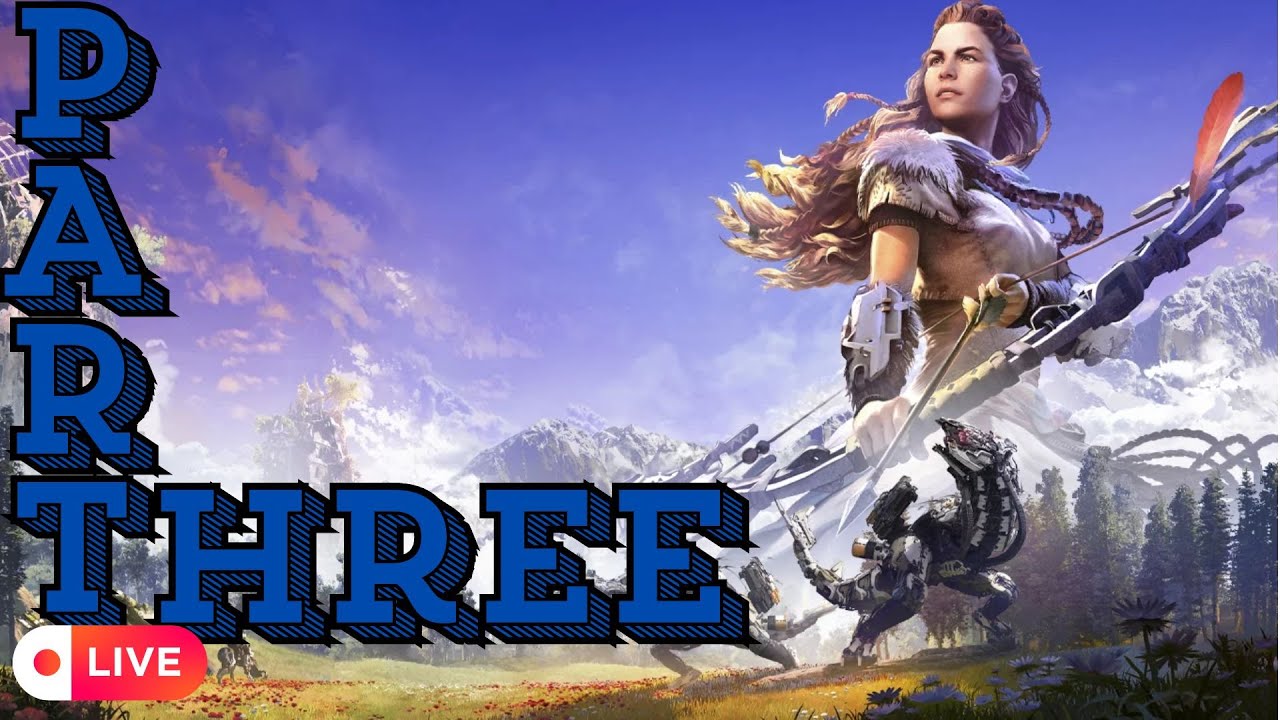 🔴Live: Traveling to Lands Unknown l Horizon Zero Dawn Part 3 - YouTube