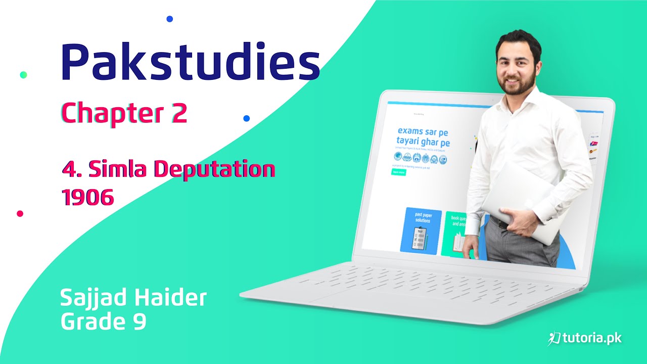 Pakistan Study Class 9 | Chapter 2 | Topic 4 | Simla Deputation 1906 ...