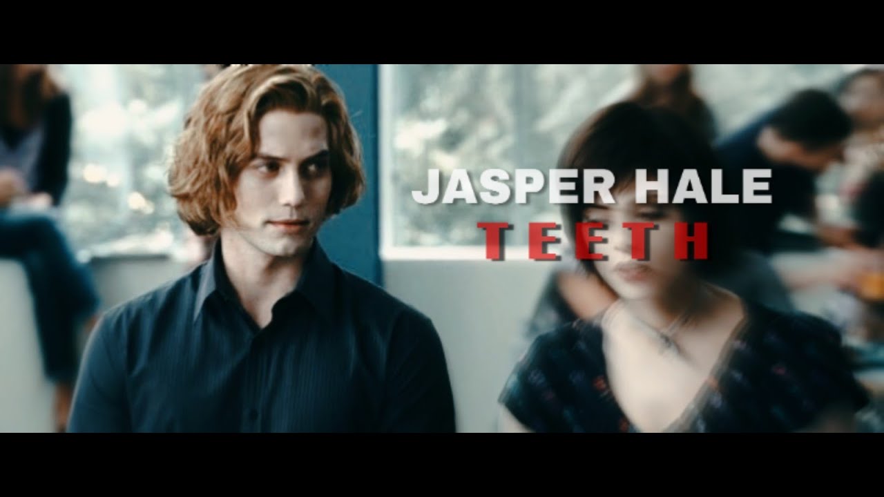 Jasper Hale •TEETH FMV• - YouTube