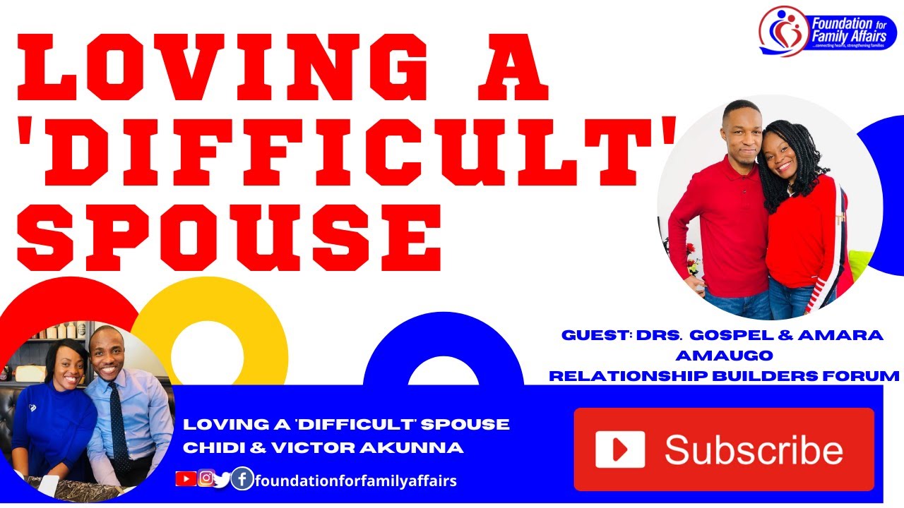 Loving a 'difficult' spouse with Drs. Gospel and Amara Amaugo - YouTube