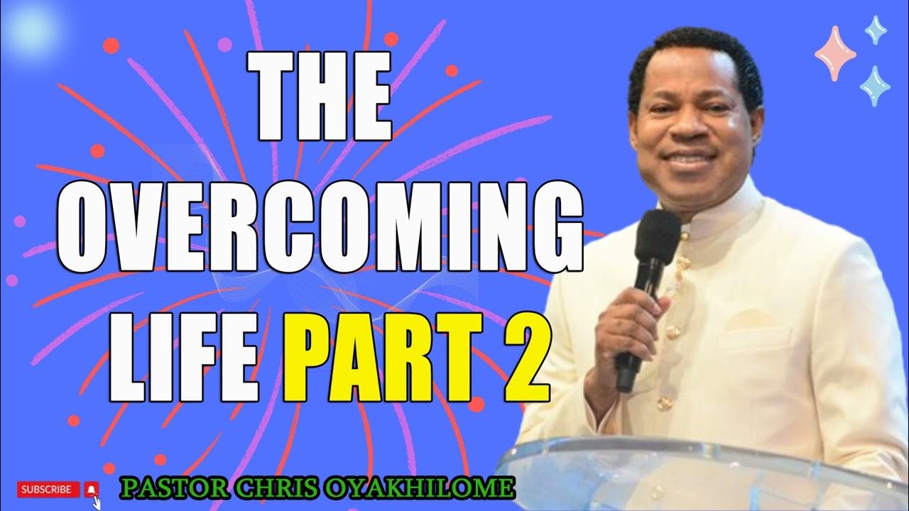 THE OVERCOMING LIFE PART 2 PASTOR CHRIS OYAKHILOME DSC.DD ( MUST WATCH ...