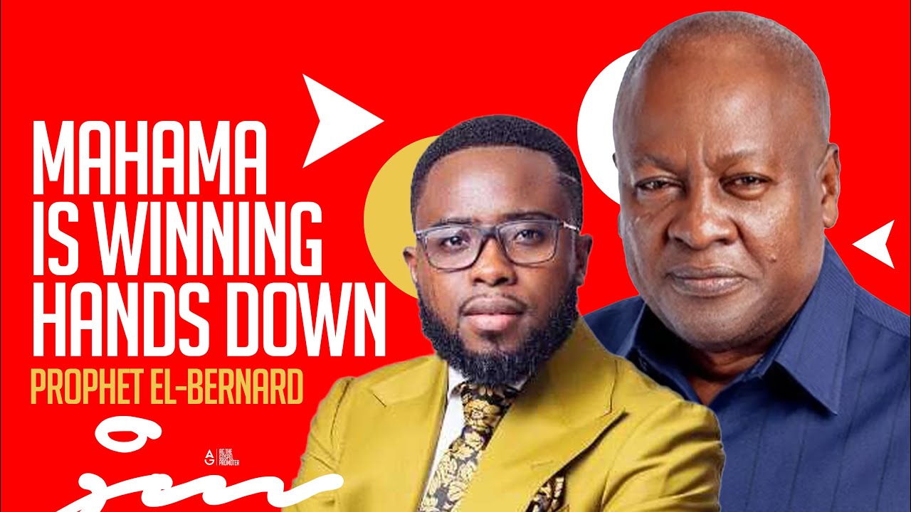 Mahama Is Winning Hands Down, This is the 2nd Confirmation Prophet El ...