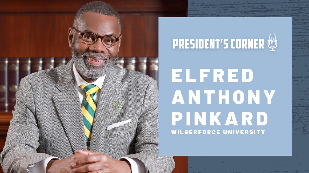 Presidents Corner: Dr. Elfred Pinkard | Wilberforce University - YouTube