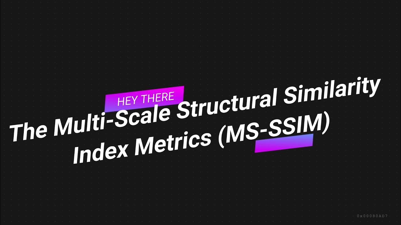 Calculating MS-SSIM- The Multi-Scale Structural Similarity Index Metrics - YouTube