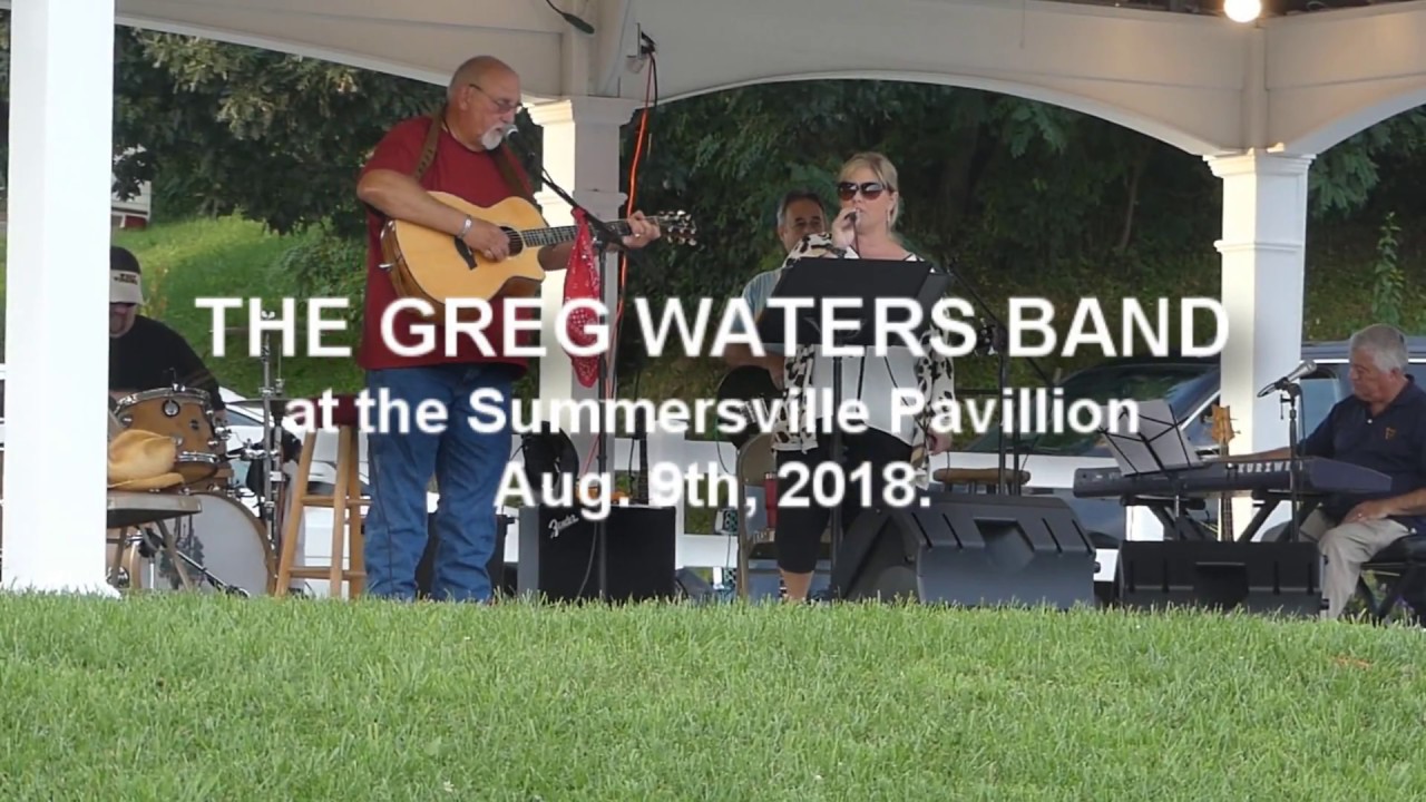 GREG WATERS BAND, Summersville WV Aug. 9th, 2018 - YouTube