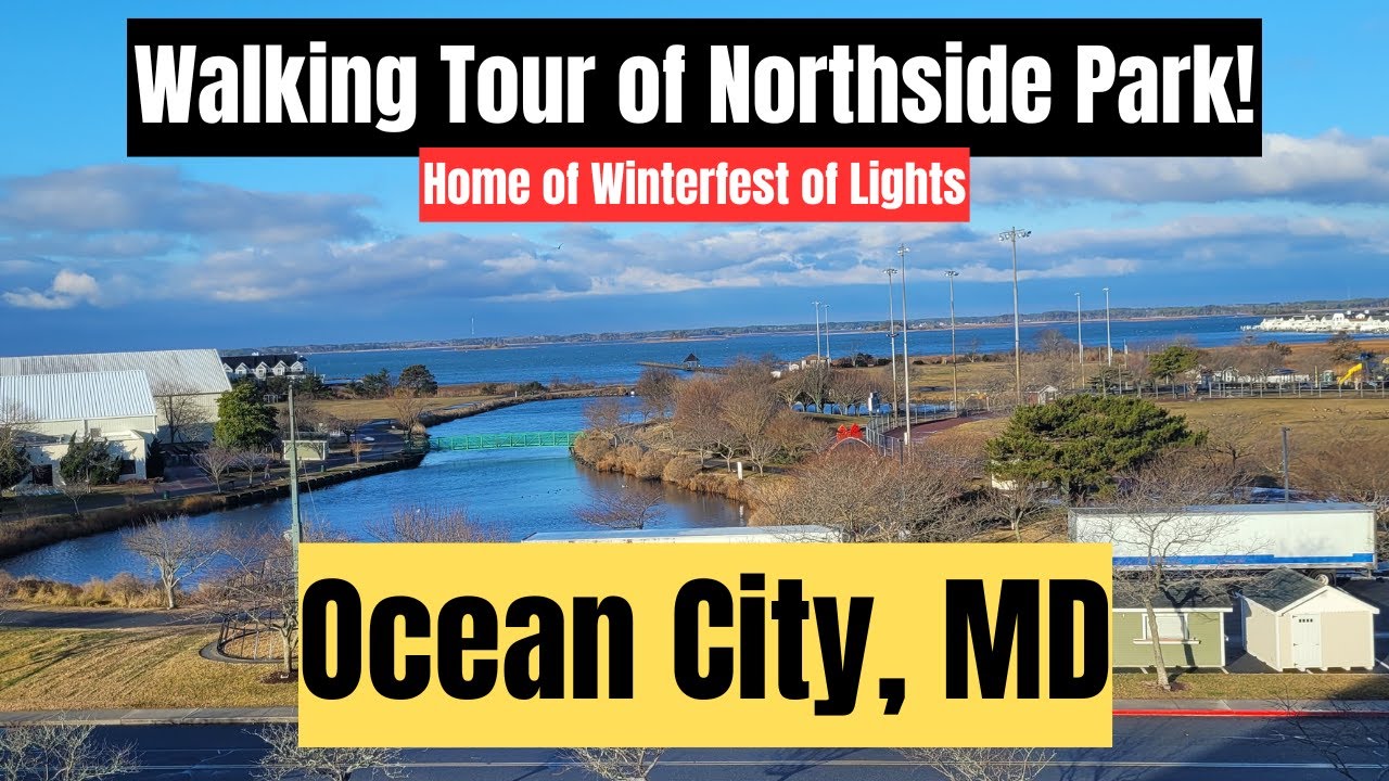 Walking Tour of Ocean City's Northside Park | Scenic stroll & Hidden ...