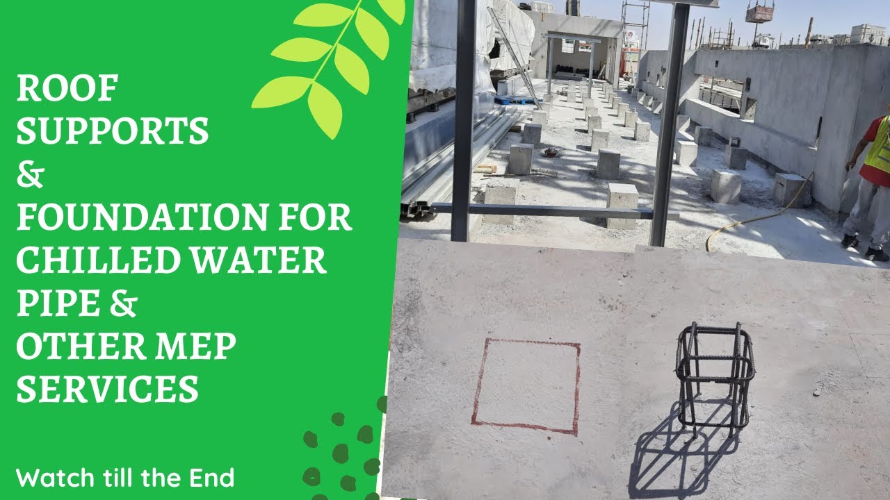 ROOF SUPPORTS & FOUNDATION FOR CHILLED WATER PIPE & FOR OTHER MEP ...