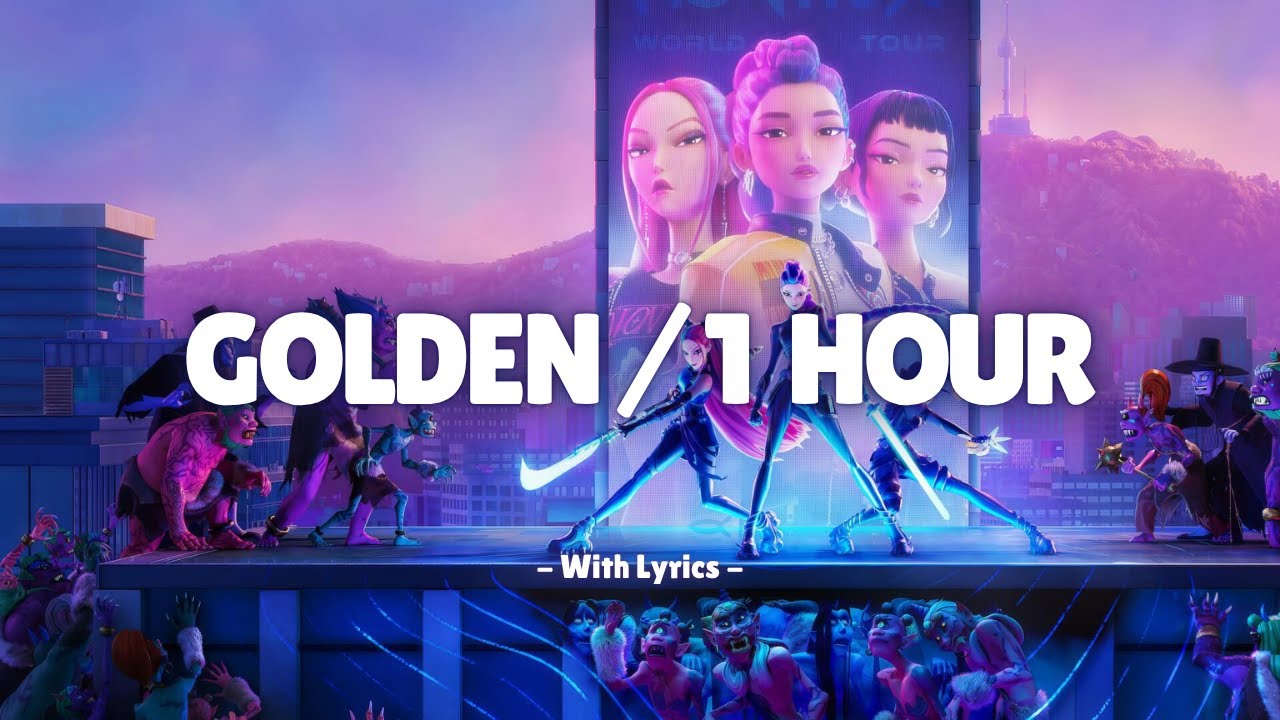 HUNTR/X - GOLDEN (1 Hour With Lyrics) KPop Demon Hunters🎶 - YouTube Music