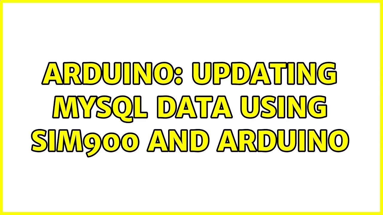 Arduino Updating Mysql Data Using Sim900 And Arduino Youtube