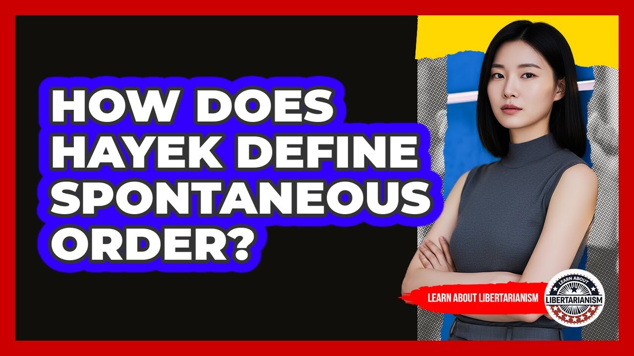 How Does Hayek Define Spontaneous Order? - YouTube
