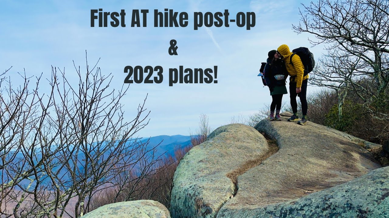 First AT hike post-op & 2023 plans! - YouTube
