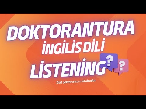 DIM İngilis Dili Doktorantura: Dinləmə Tapşırığı İzahı 4 | PhD Hazırlığı