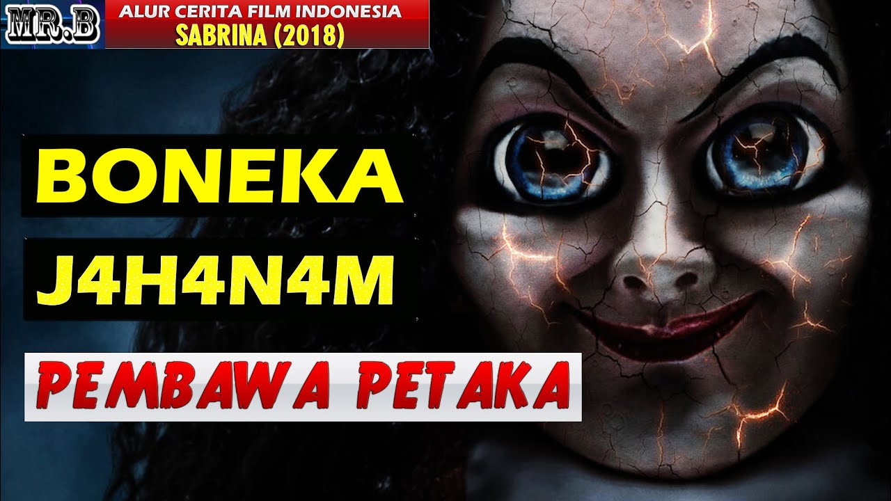 NGERI, Boneka Ini Dirasuki Oleh Anak Iblis Neraka - Alur Film SABRINA ...
