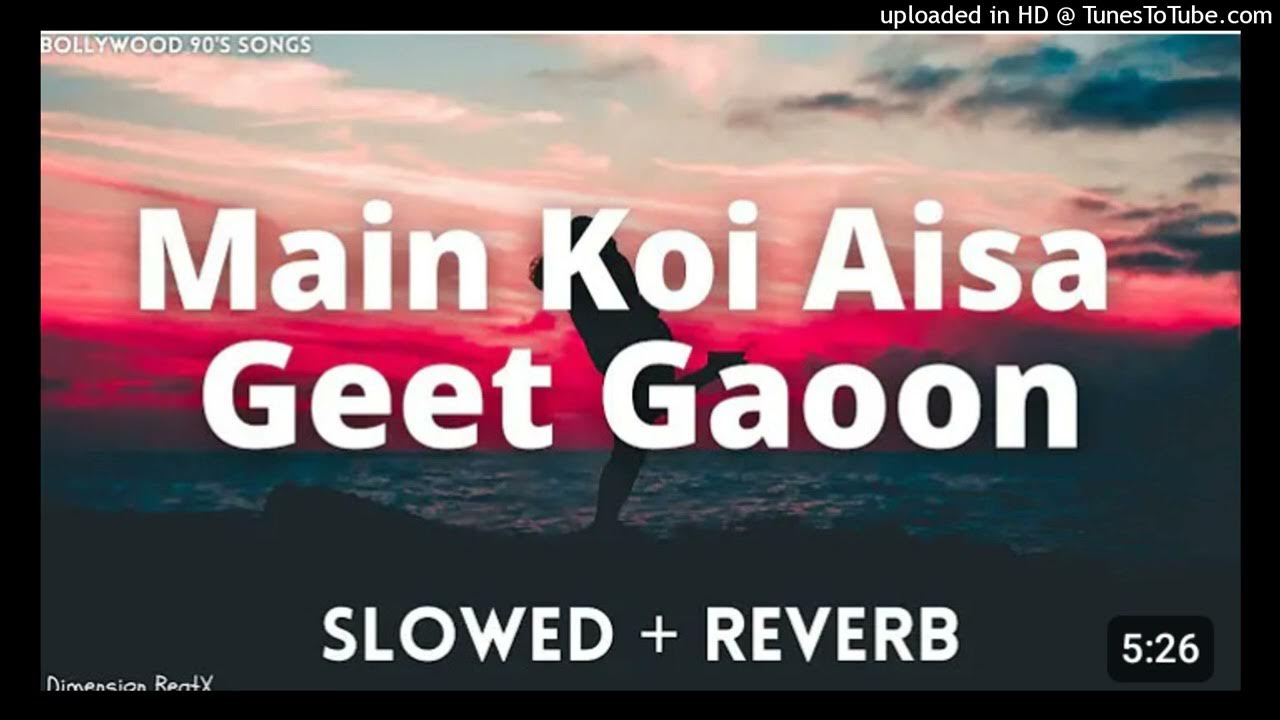 Main Koi Aisa Geet Gaoon (Slowed Reverb ) __ Shahrukh Khan __ Yes Boss __ LYRICS __ Bollywood 90 ...