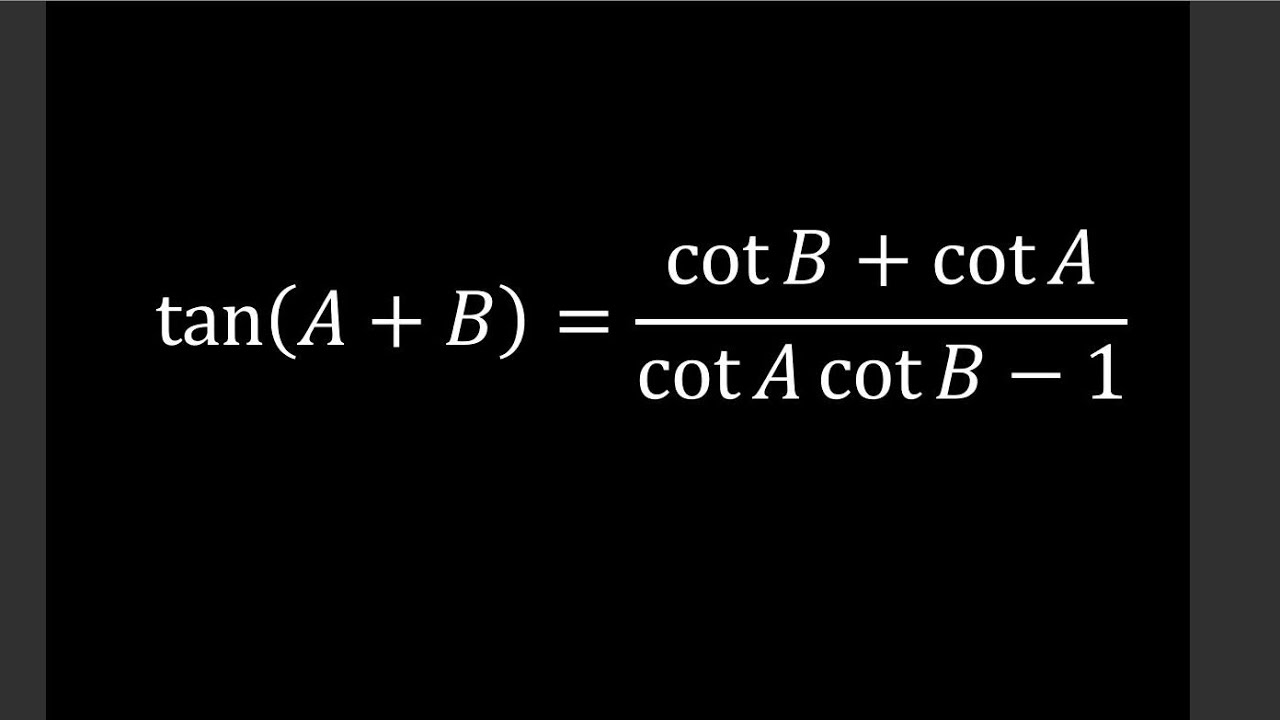 Pembuktian tan (A+B)=(cot B+cot A)/(cot A cot B-1) | Trigonometry ...