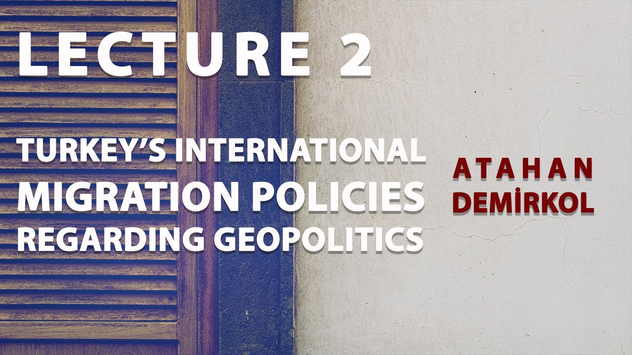 Turkey's International Migration Policies Regarding Geopolitics - YouTube