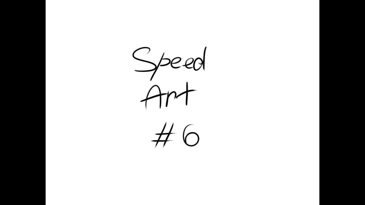 Speed Art 6 Youtube