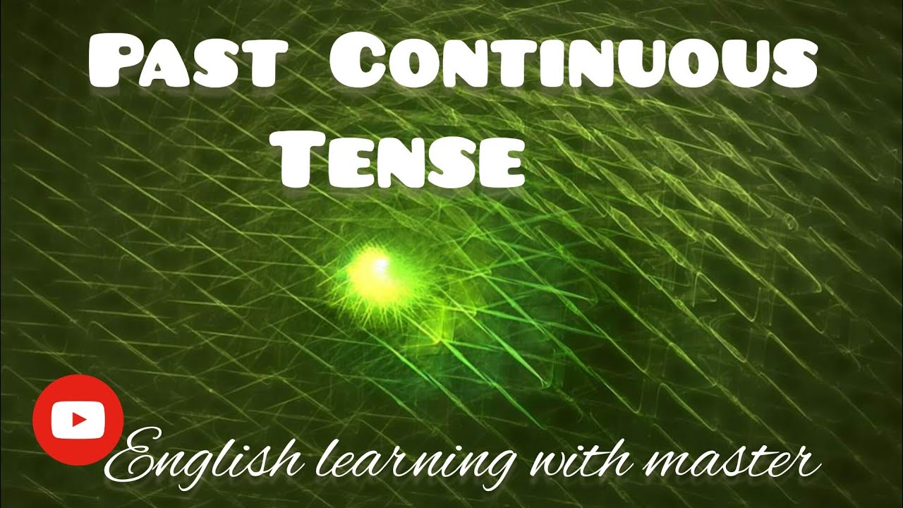 Past Continuous tense/English grammar/language study/past Continuous ...