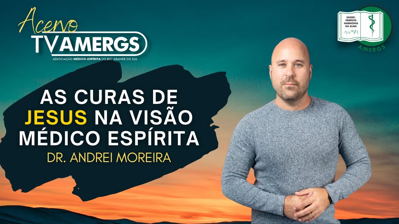 As Curas De Jesus Na VisÃo MÉdico EspÍrita Dr Andrei Moreira Youtube