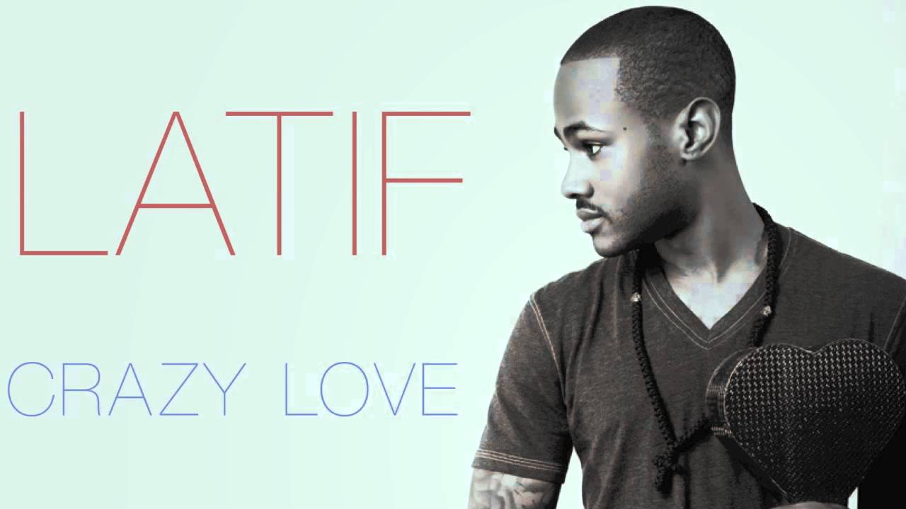 LATIF "Crazy Love" - YouTube