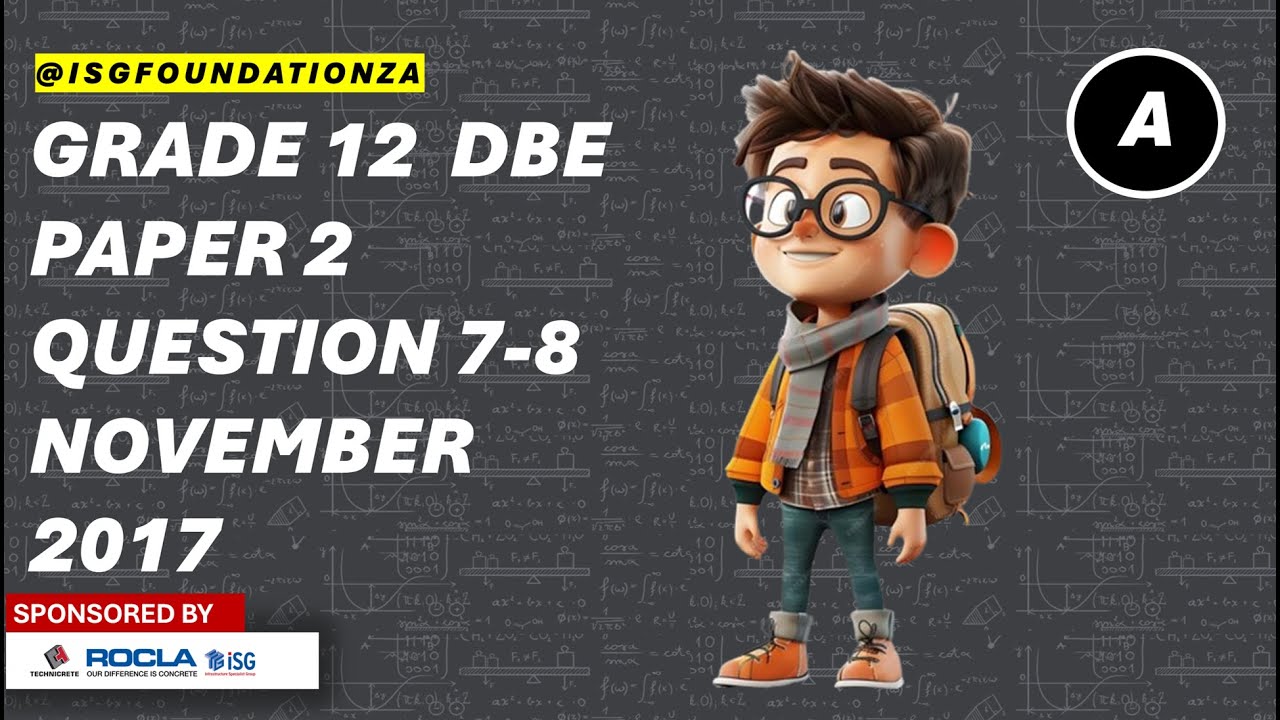 GRADE 12 DBE PAPER 2 QUESTION 7-8 NOVEMBER 2017 - YouTube