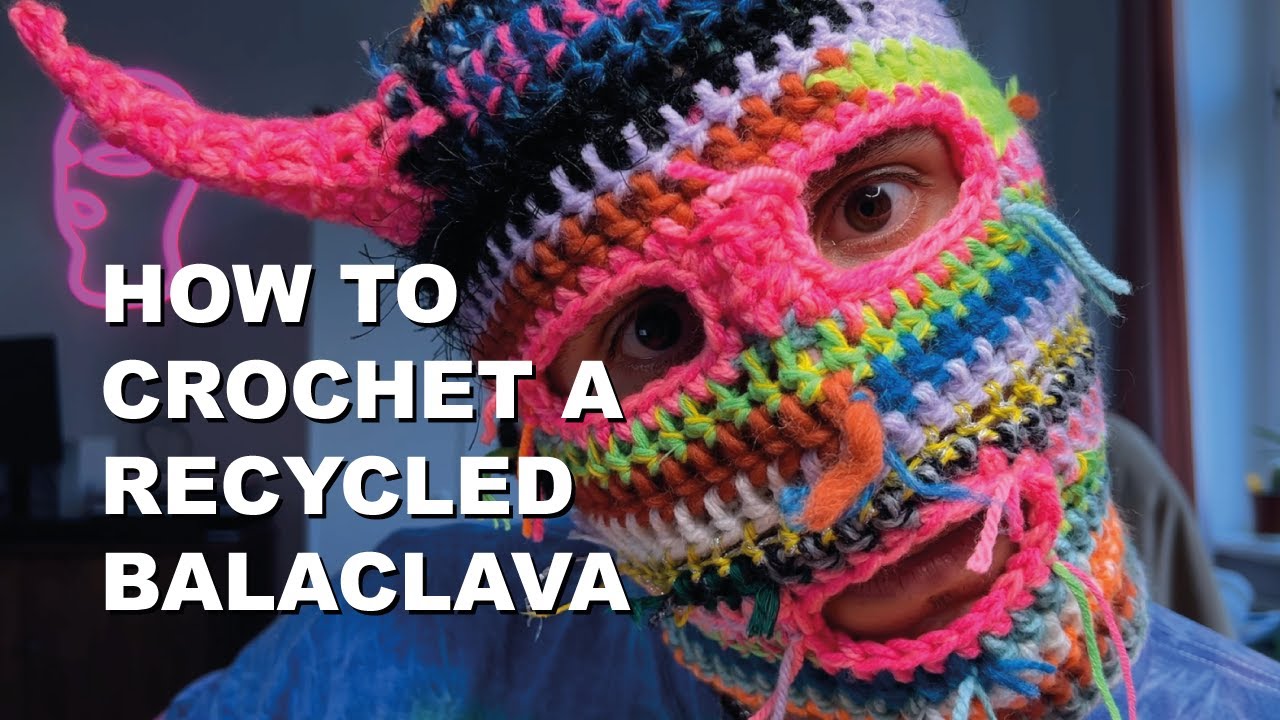 How to Crochet a RECYCLED BALACLAVA (Complete process) - YouTube
