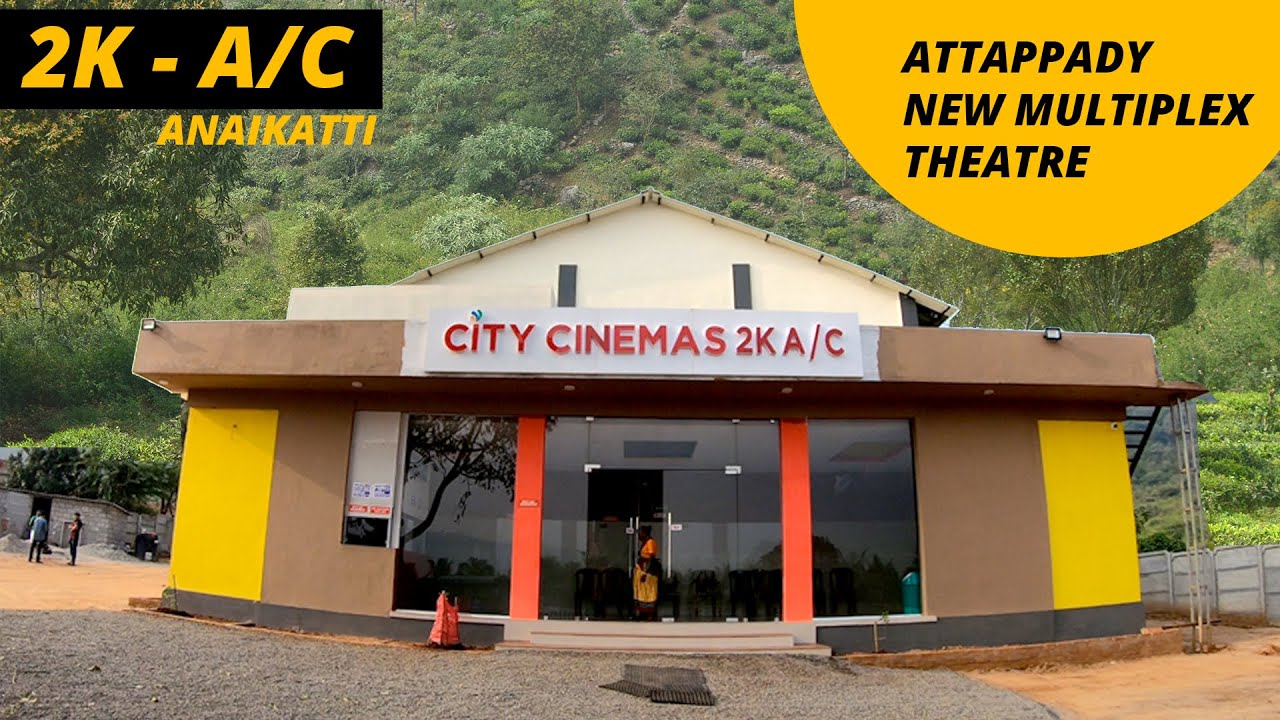 Attappady multiplex theater | Anaikatti City Cinemas | Attappadi ...