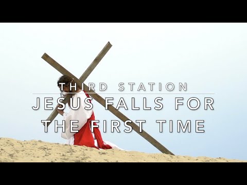 The Third Station: Jesus Falls for the First Time - YouTube